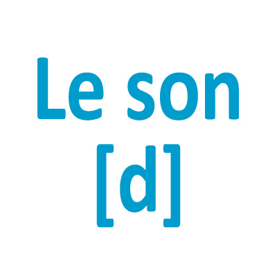 Le son [d] (CP - CE1 - CE2) | Leçons & fiches d'exercices PDF