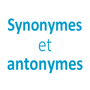Exercices Les Synonymes et Antonymes CE1 - CE2 - CM1 - CM2 à imprimer ...