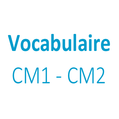 Exercices de Vocabulaire CM1 - CM2 à imprimer en PDF gratuit ...