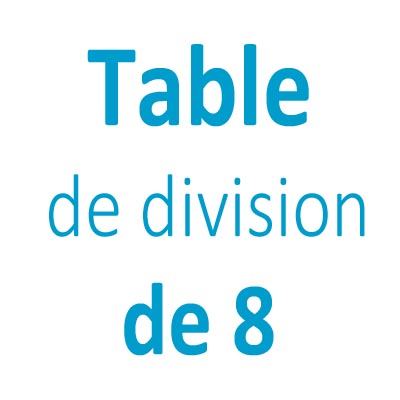 Table de division de 8 | Leçon & fiche à imprimer en PDF