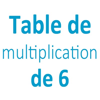 Table de multiplication de 6 | Leçon & fiche à imprimer en PDF