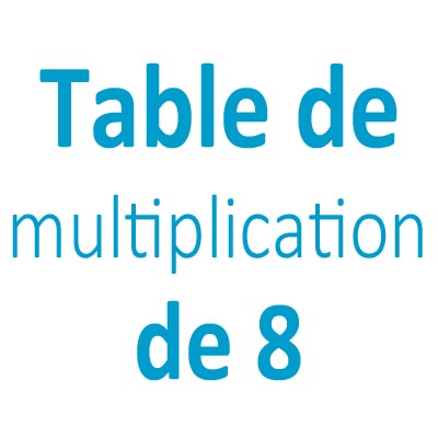 Table de multiplication de 8 | Leçon & fiche à imprimer en PDF