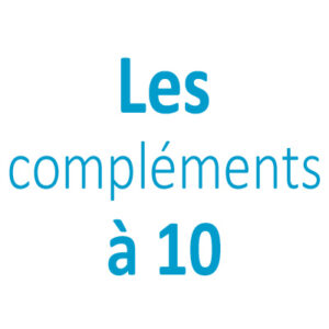 Les compléments à 10 CP - CE1 - CE2 | Leçon & exercices à imprimer en PDF
