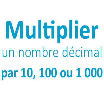 Multiplier un nombre décimal par 10, 100 ou 1 000 CM1 - CM2 | Leçon ...