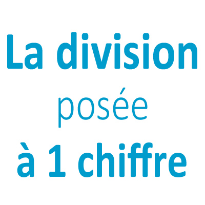 Division posée à un chiffre CE2 - CM1 - CM2 | Leçon & exercices à ...